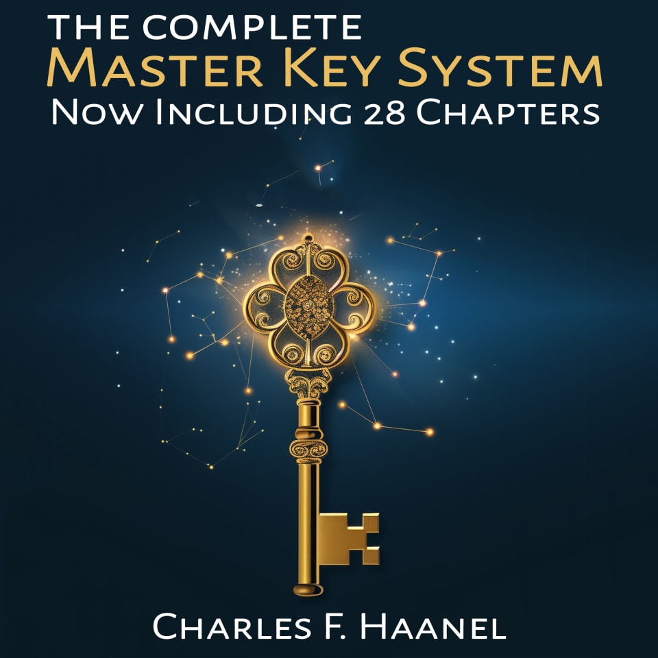 The Complete Master Key System by Charles F. Haanel - Audiobook