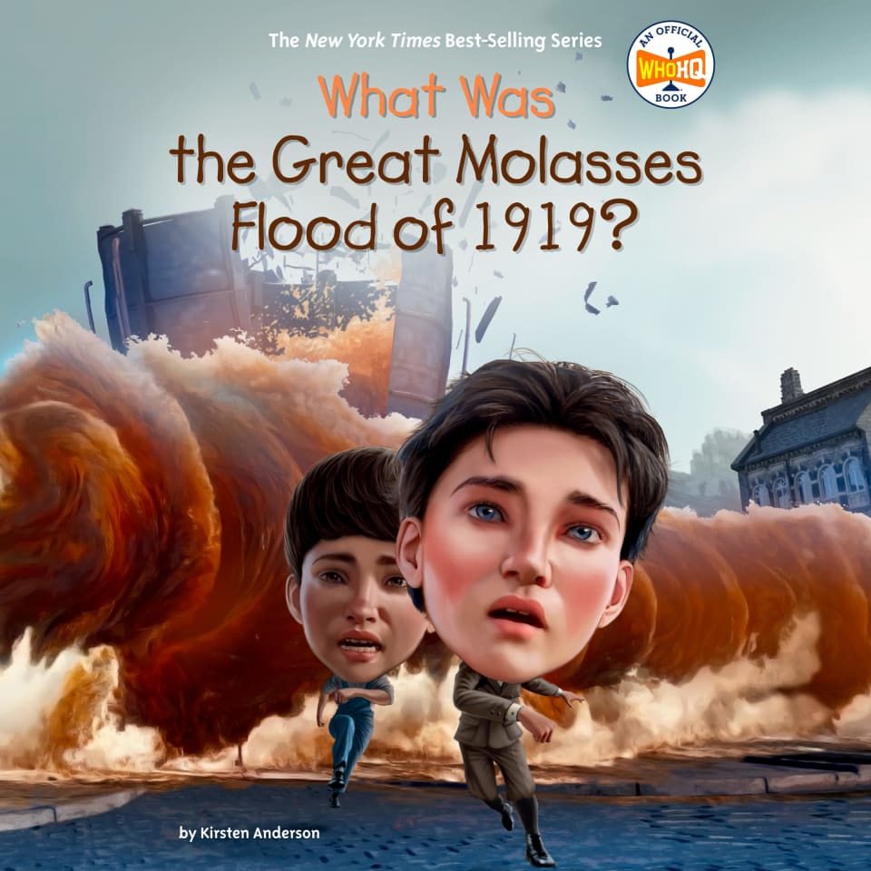 What Was the Great Molasses Flood of 1919? by Kirsten Anderson & Who HQ ...