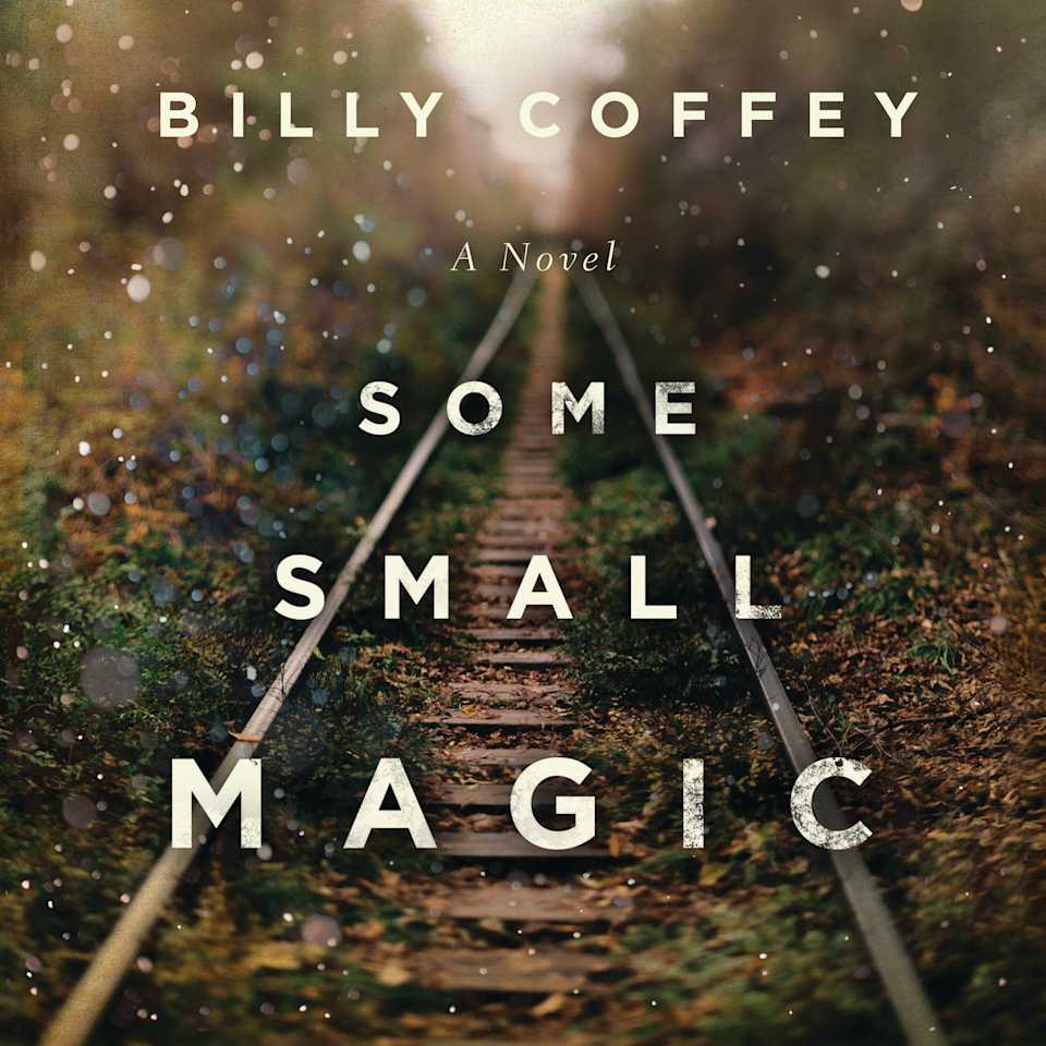 Some Small Magic by Billy Coffey - Audiobook