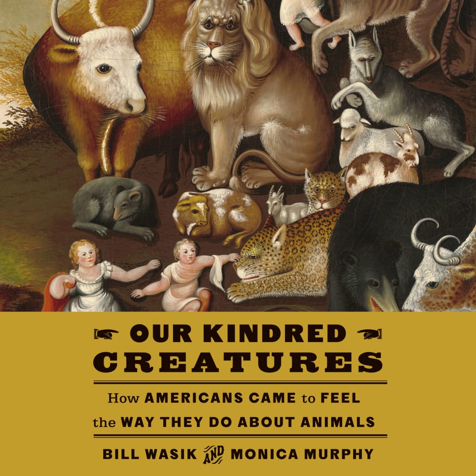 Our Kindred Creatures by Bill Wasik & Monica Murphy - Audiobook