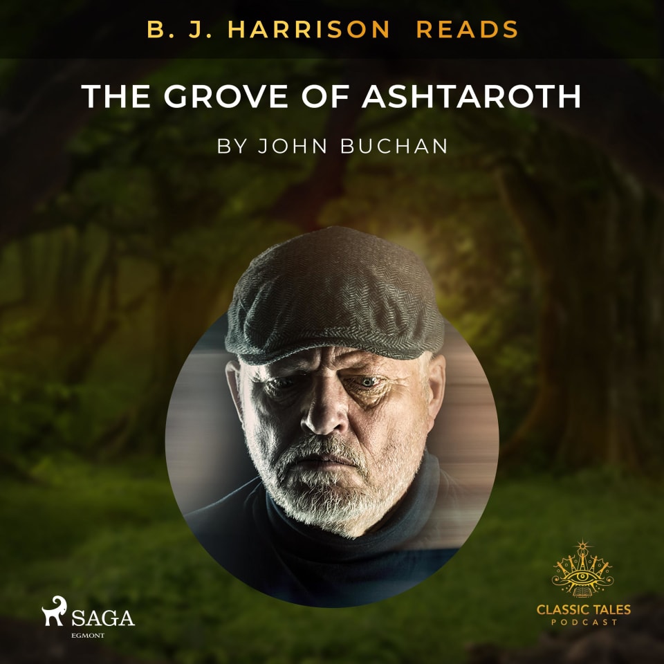 B. J. Harrison Reads The Grove of Ashtaroth by Buchan, John - Audiobook