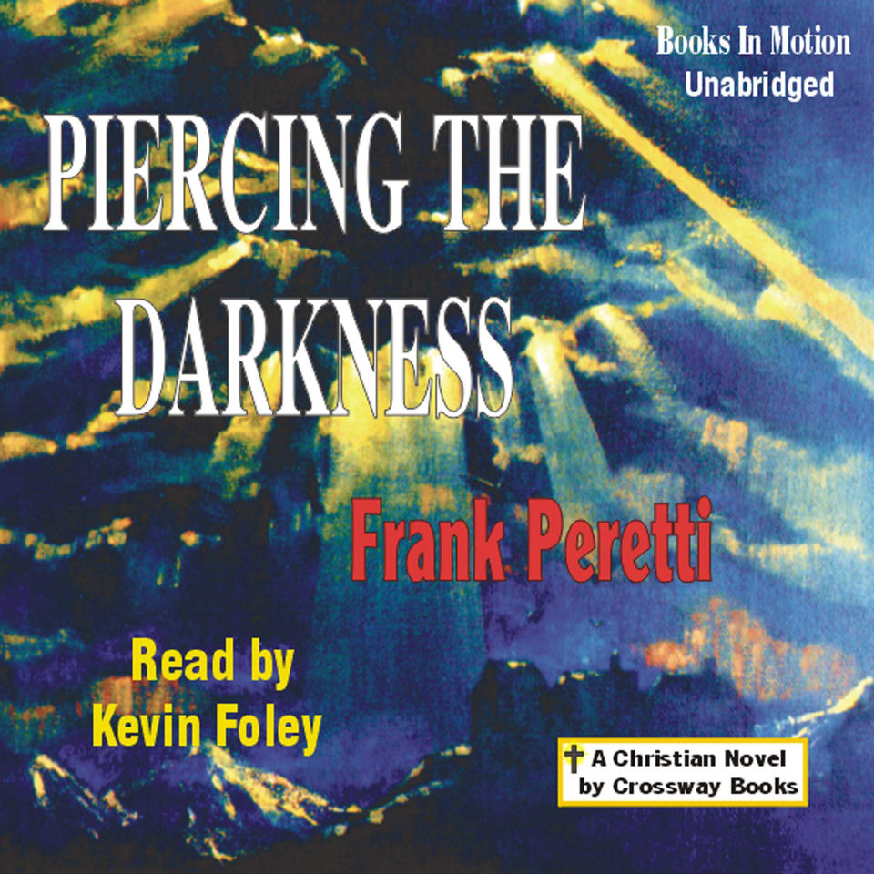 Piercing the Darkness by Frank E. Peretti - Audiobook