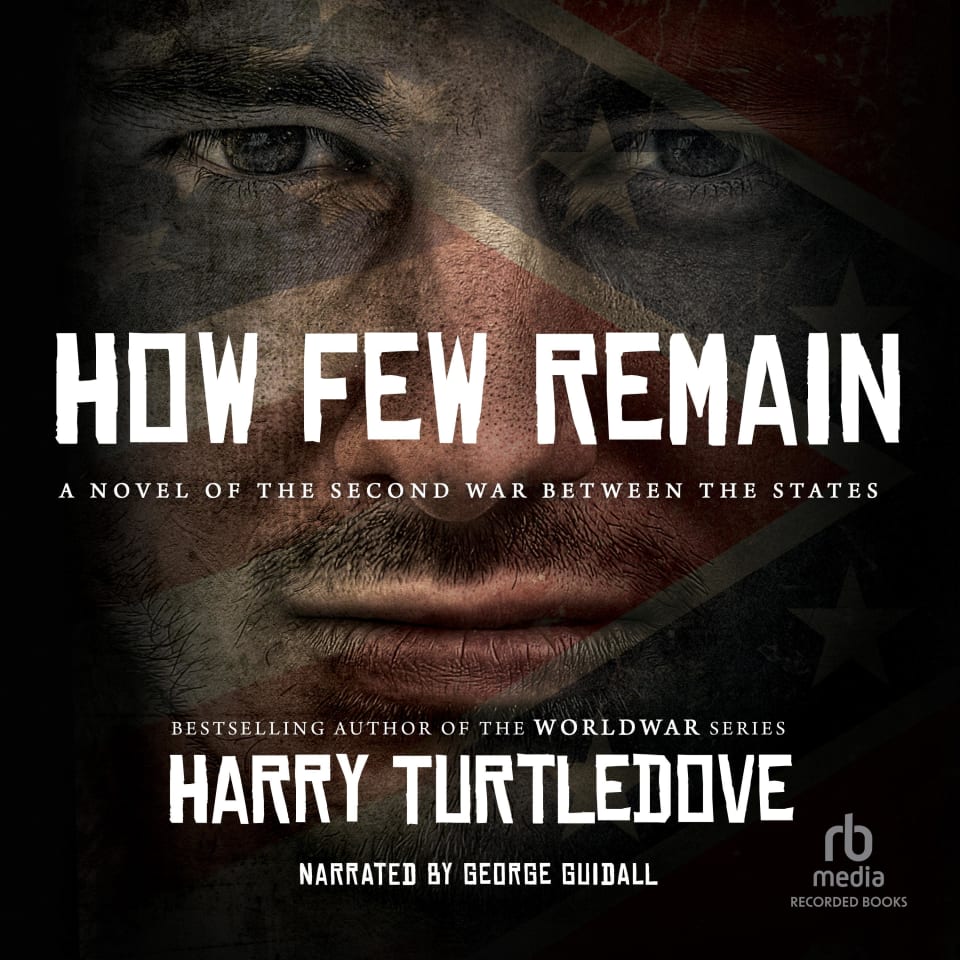 How Few Remain by Harry Turtledove - Audiobook