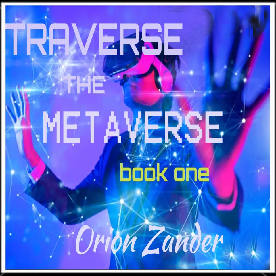 traverse the metaverse by Orion Zander - Audiobook