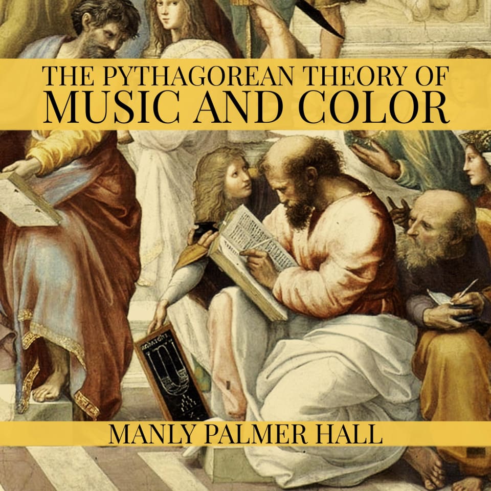 The Pythagorean Theory of Music and Color by Manly Palmer Hall - Audiobook