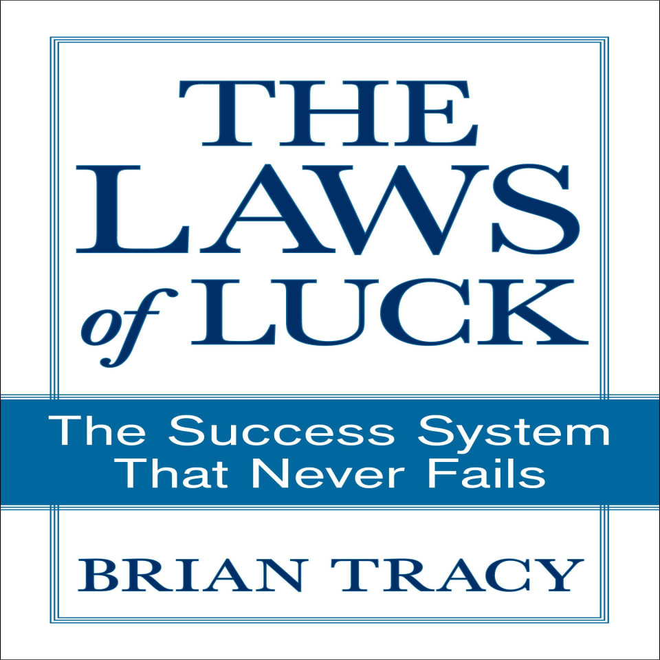 The Laws of Luck by Brian Tracy - Audiobook