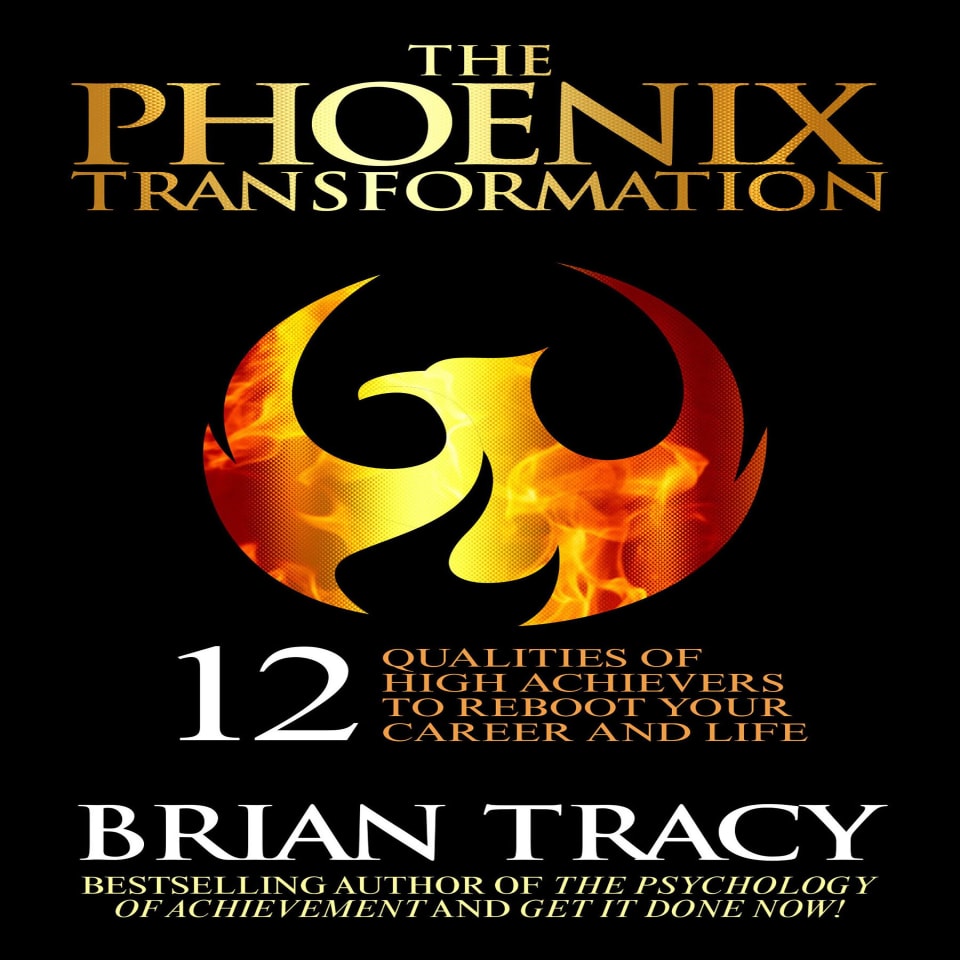 The Phoenix Transformation by Brian Tracy - Audiobook