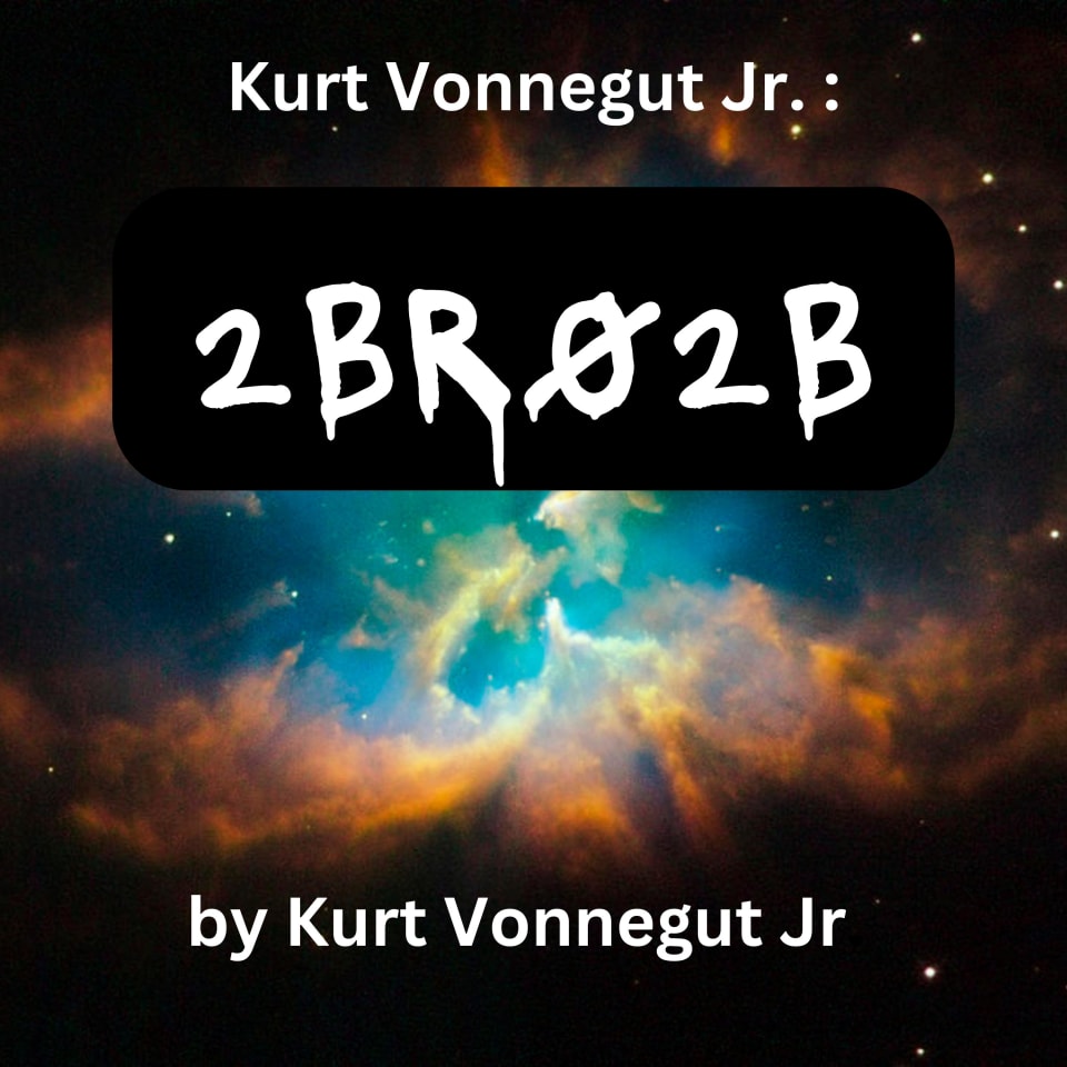 Kurt Vonegut: 2BR02B by Kurt Vonnegut - Audiobook