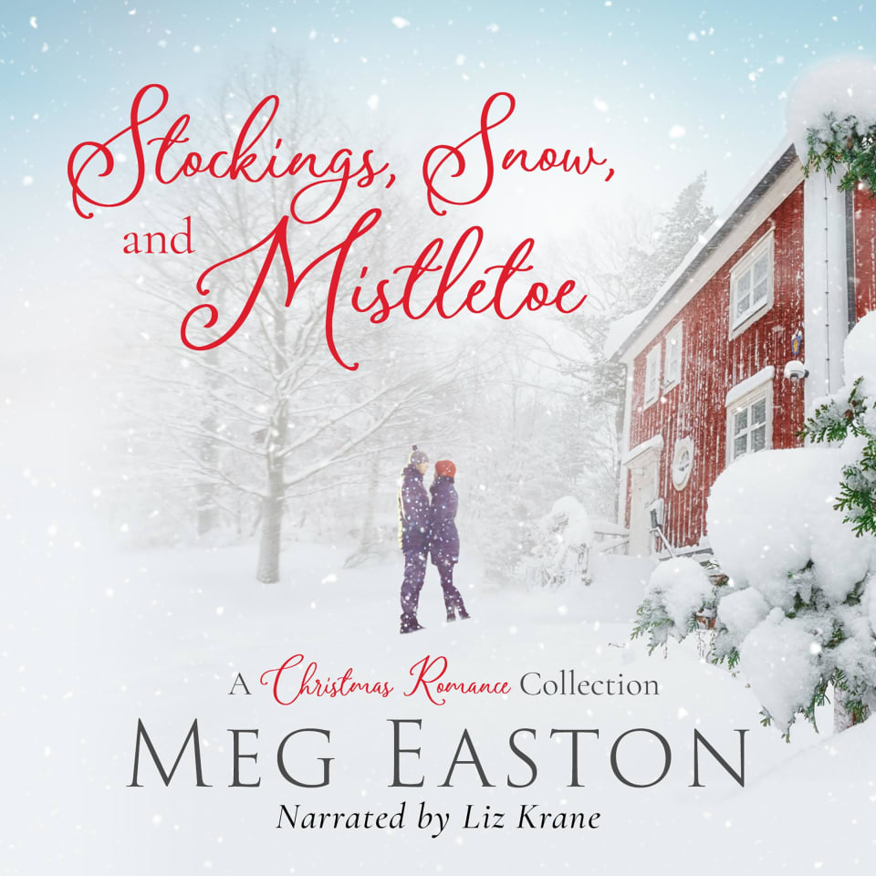 Stockings, Snow, and Mistletoe by Meg Easton - Audiobook