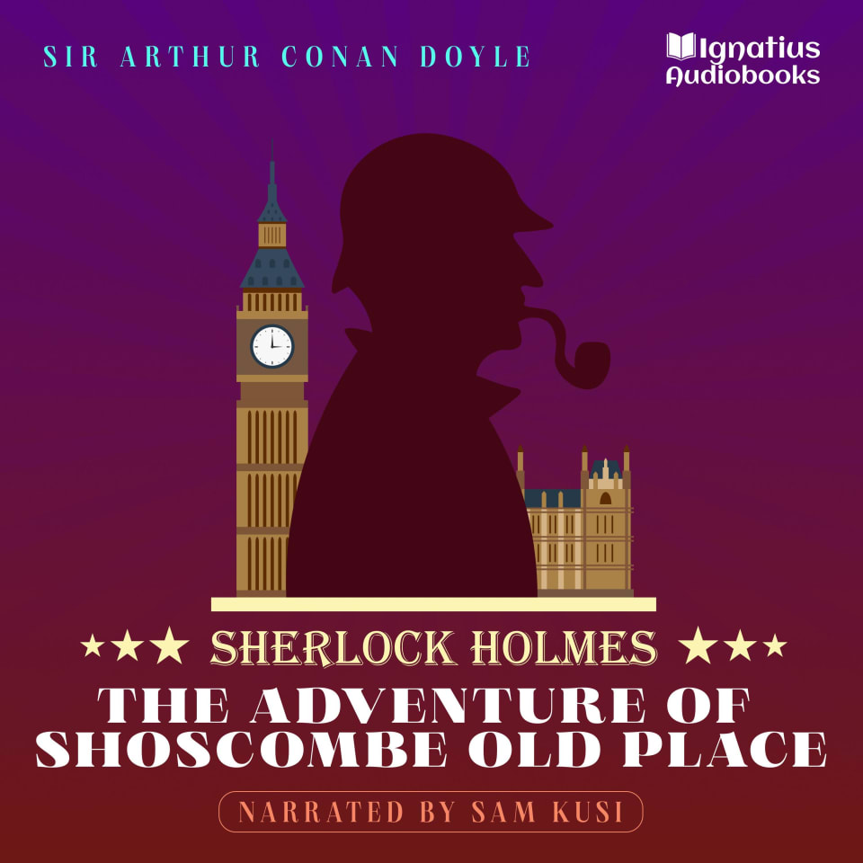 The Adventure of Shoscombe Old Place by Arthur Conan Doyle - Audiobook