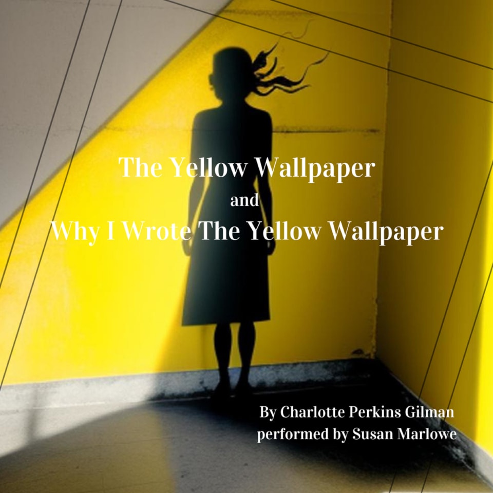 The Yellow Wallpaper and Why I Wrote The Yellow Wallpaper by Charlotte ...