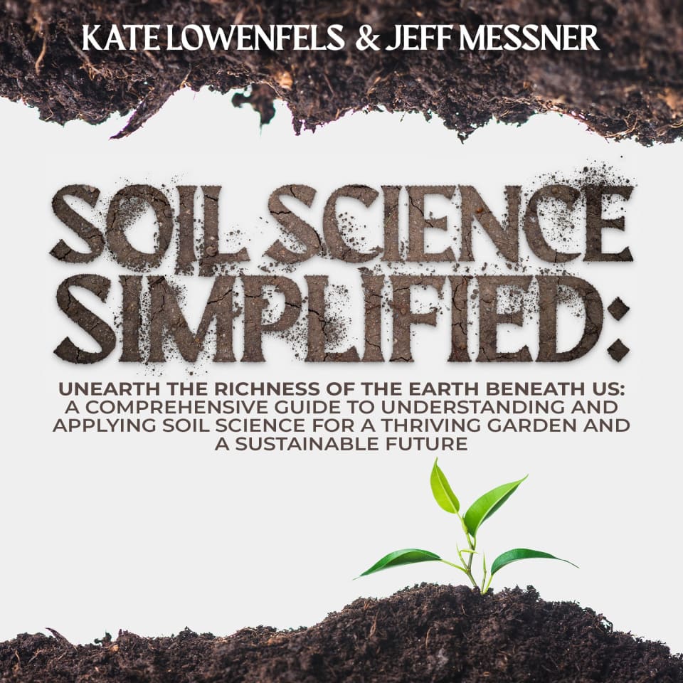 Soil Science Simplified by Jeff Messner & Kate Lowenfels - Audiobook