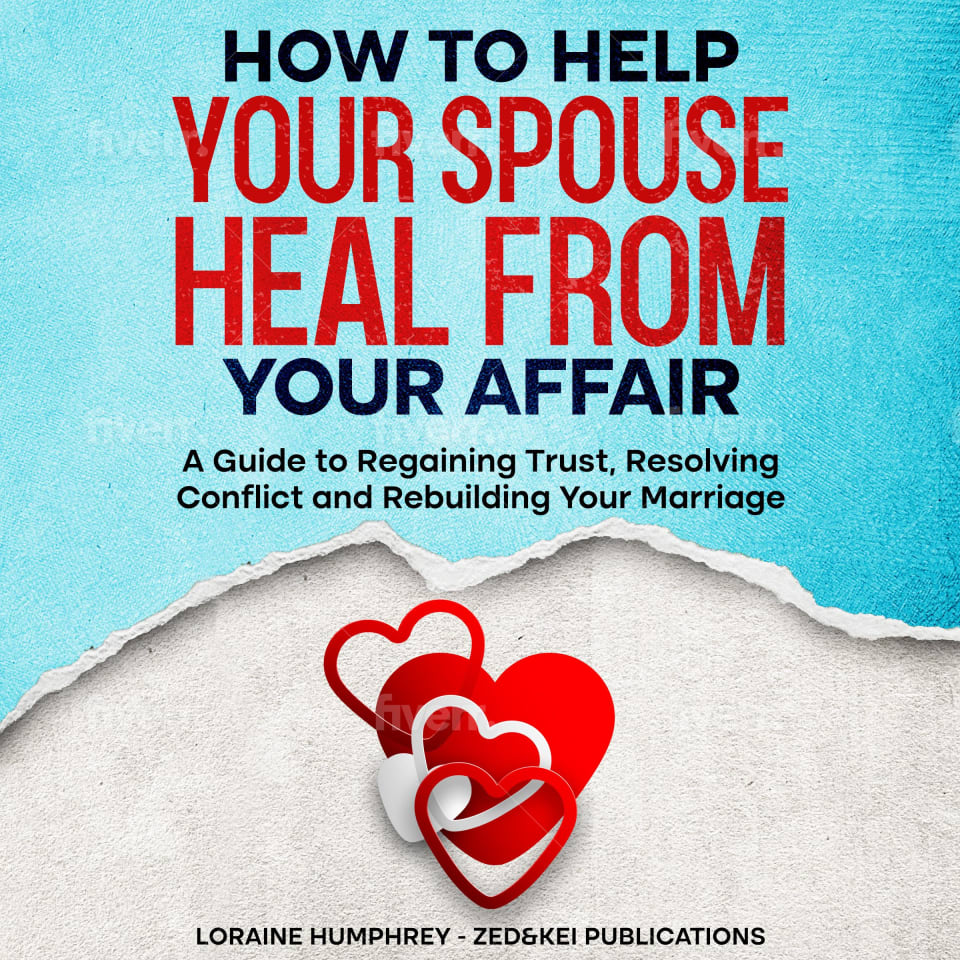 How to Help Your Spouse Heal From Your Affair by Loraine Humphrey ...