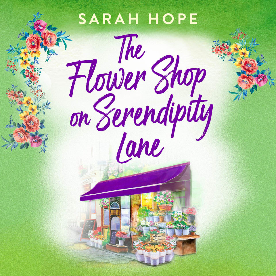 The Flower Shop on Serendipity Lane by Sarah Hope - Audiobook