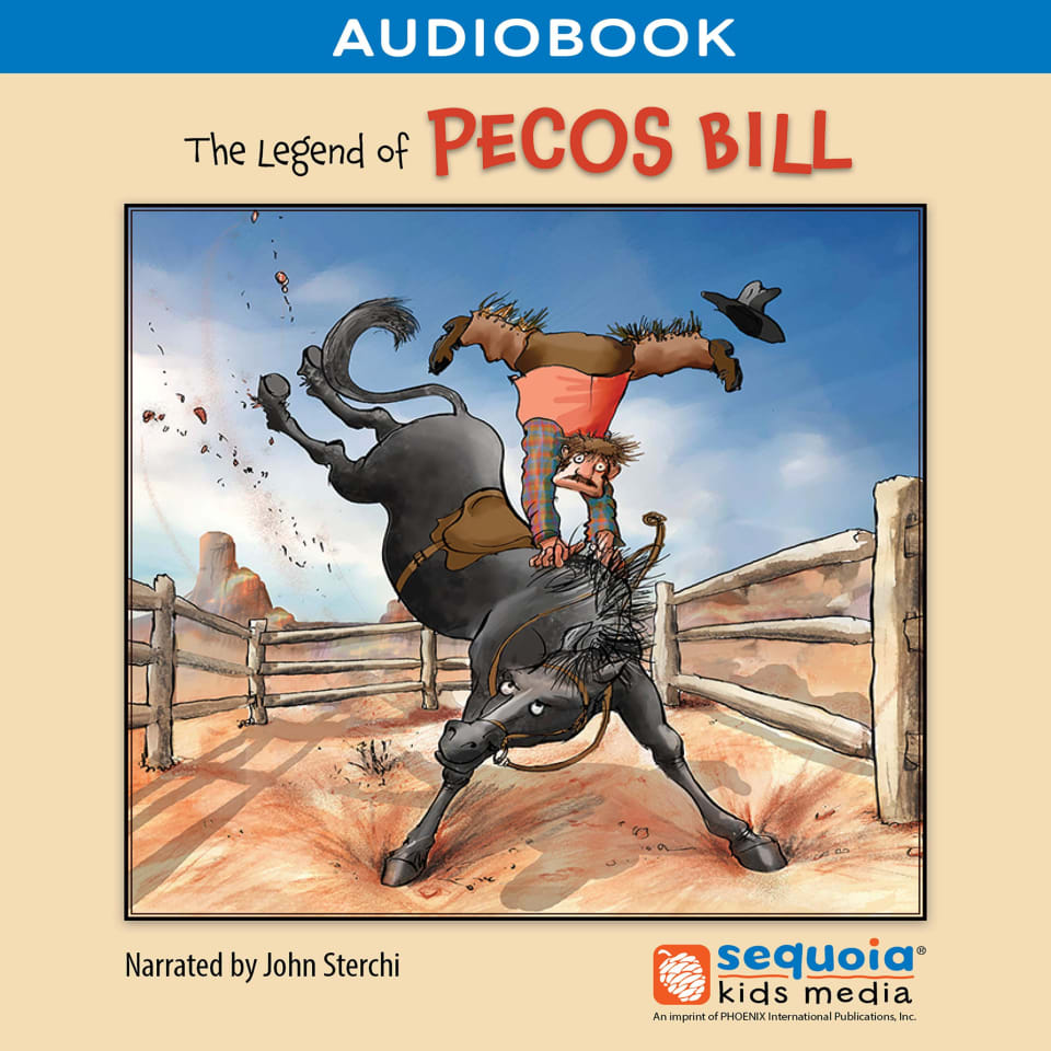 The Legend of Pecos Bill by Sequoia Kids Media - Audiobook