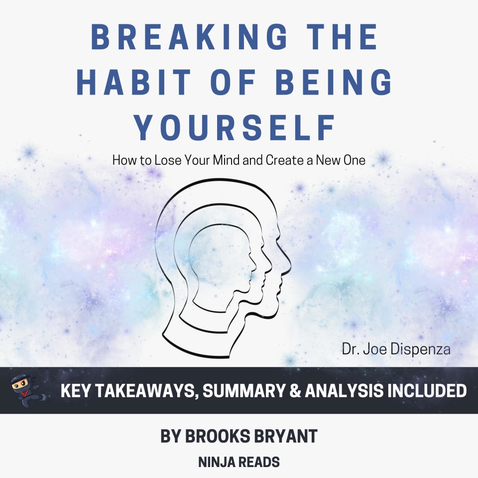Summary: Breaking the Habit of Being Yourself by Brooks Bryant - Audiobook