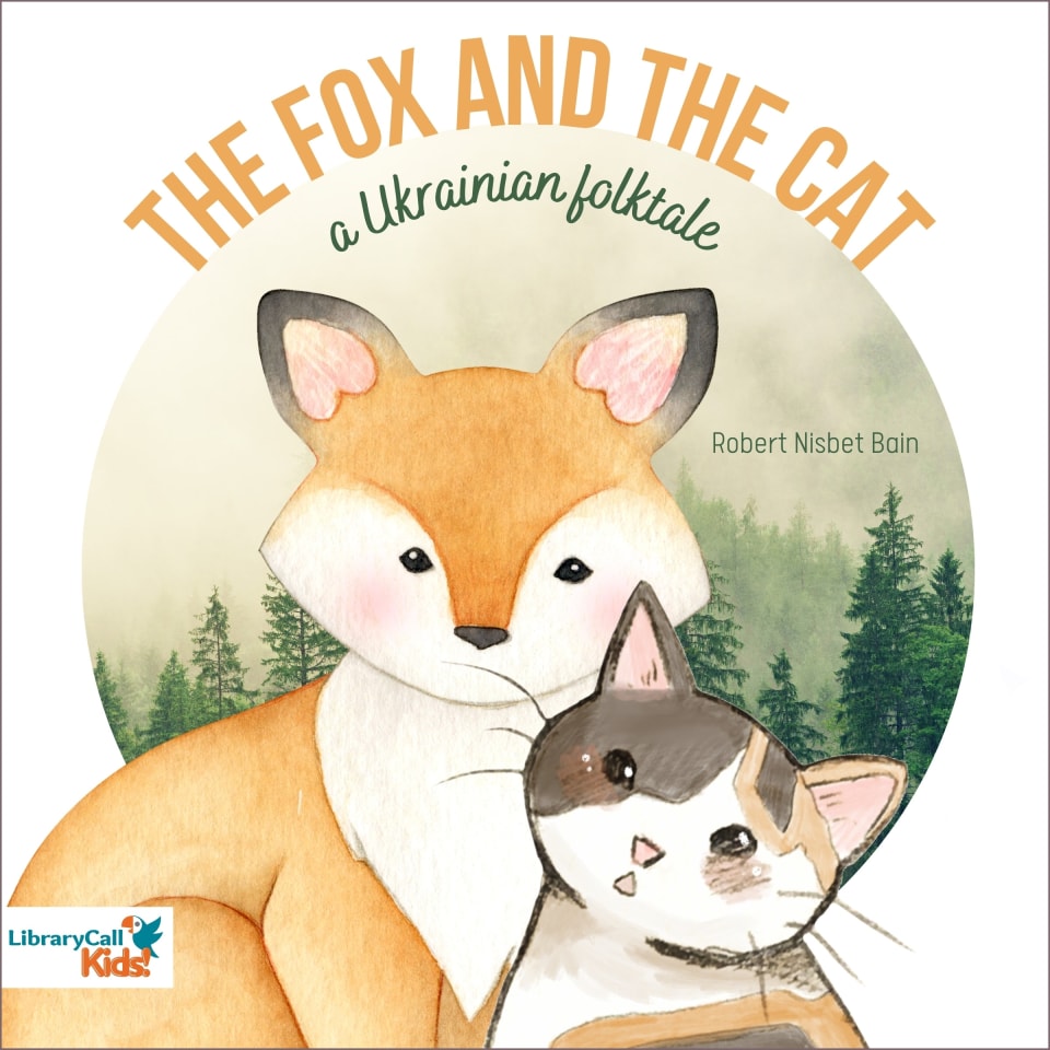 The Fox and the Cat: a Ukrainian Folk Tale by Robert Nisbet Bain ...