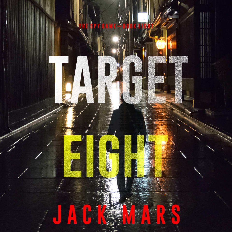 Target Eight (The Spy Game—Book #8) by Jack Mars - Audiobook