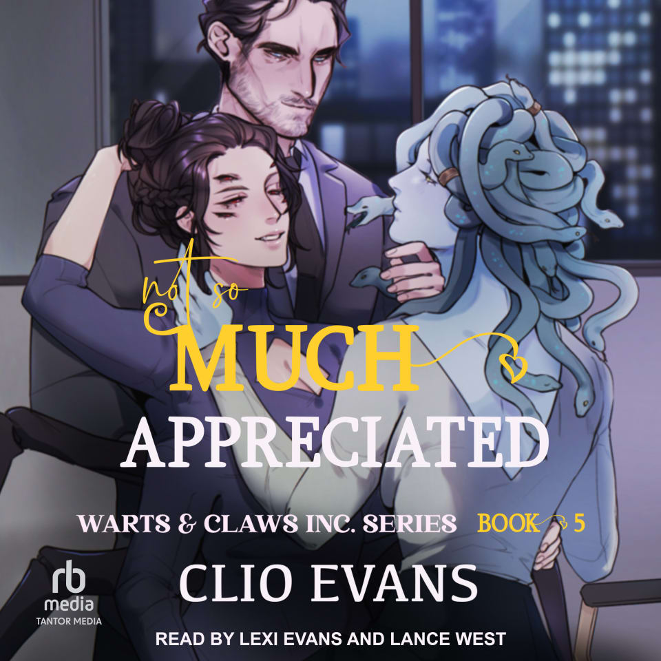 Not So Much Appreciated by Clio Evans - Audiobook