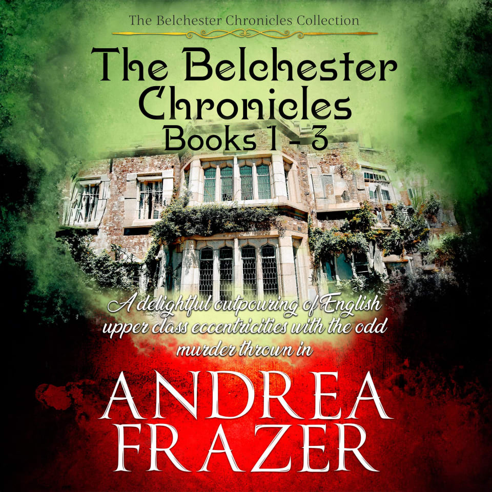 The Belchester Chronicles Books 1 - 3 by Andrea Frazer - Audiobook