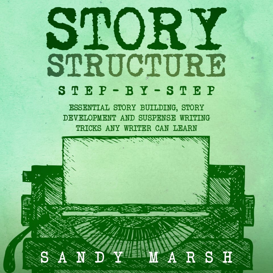 Story Structure: Step-by-Step | Essential Story Building, Story ...