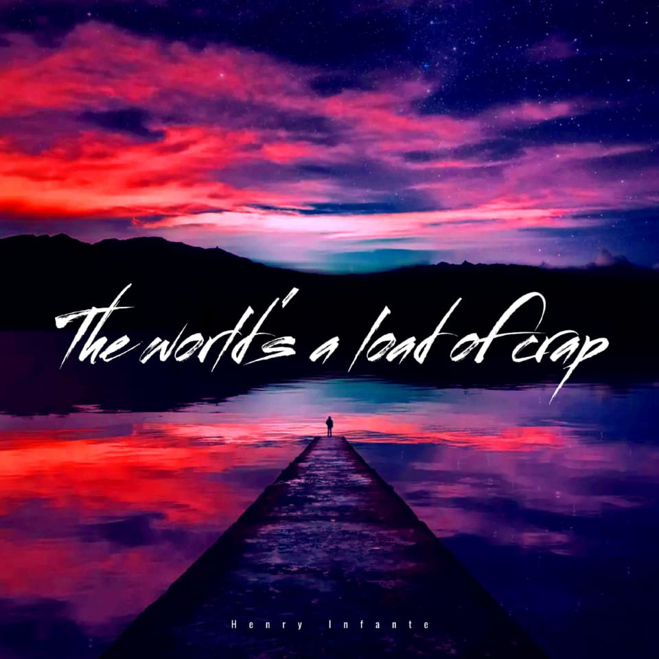 The world’s a load of crap by Henry Infante - Audiobook