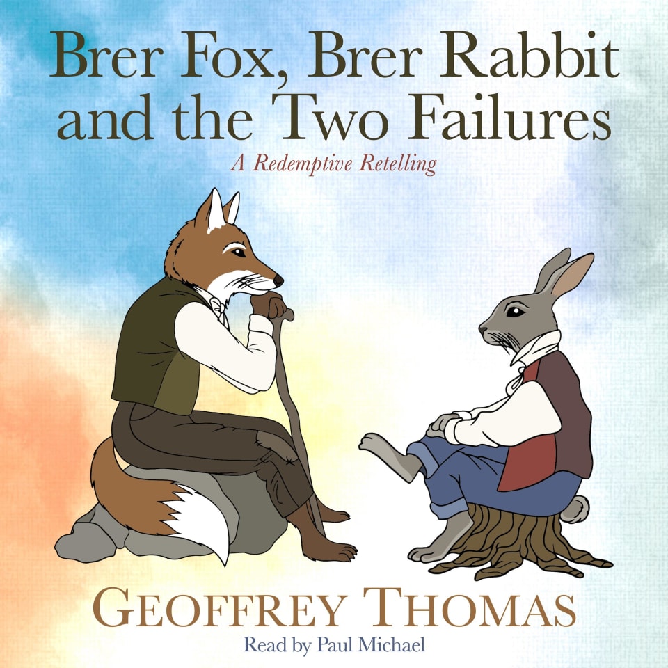 Brer Fox, Brer Rabbit and the Two Failures by Geoffrey Thomas - Audiobook