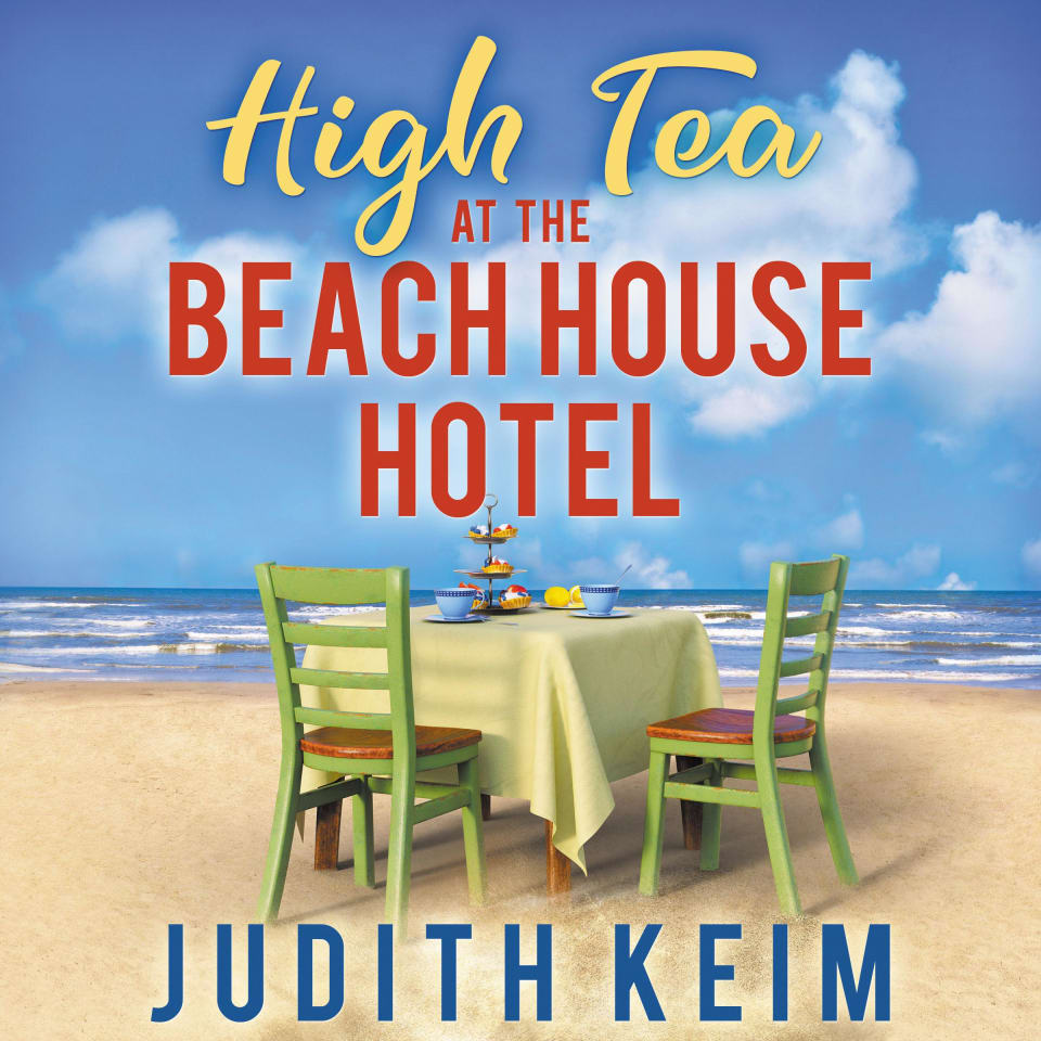 High Tea at the Beach House Hotel by Judith Keim - Audiobook