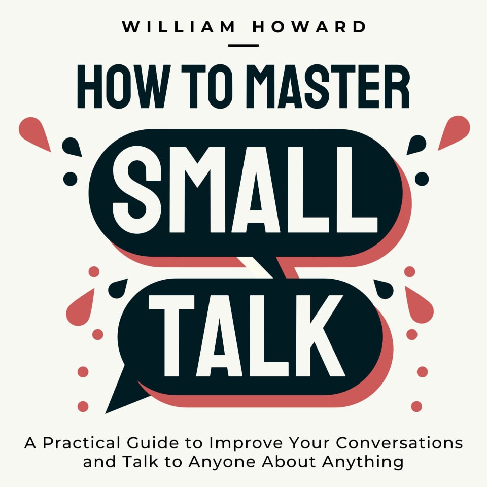 How to Master Small Talk by William Howard - Audiobook
