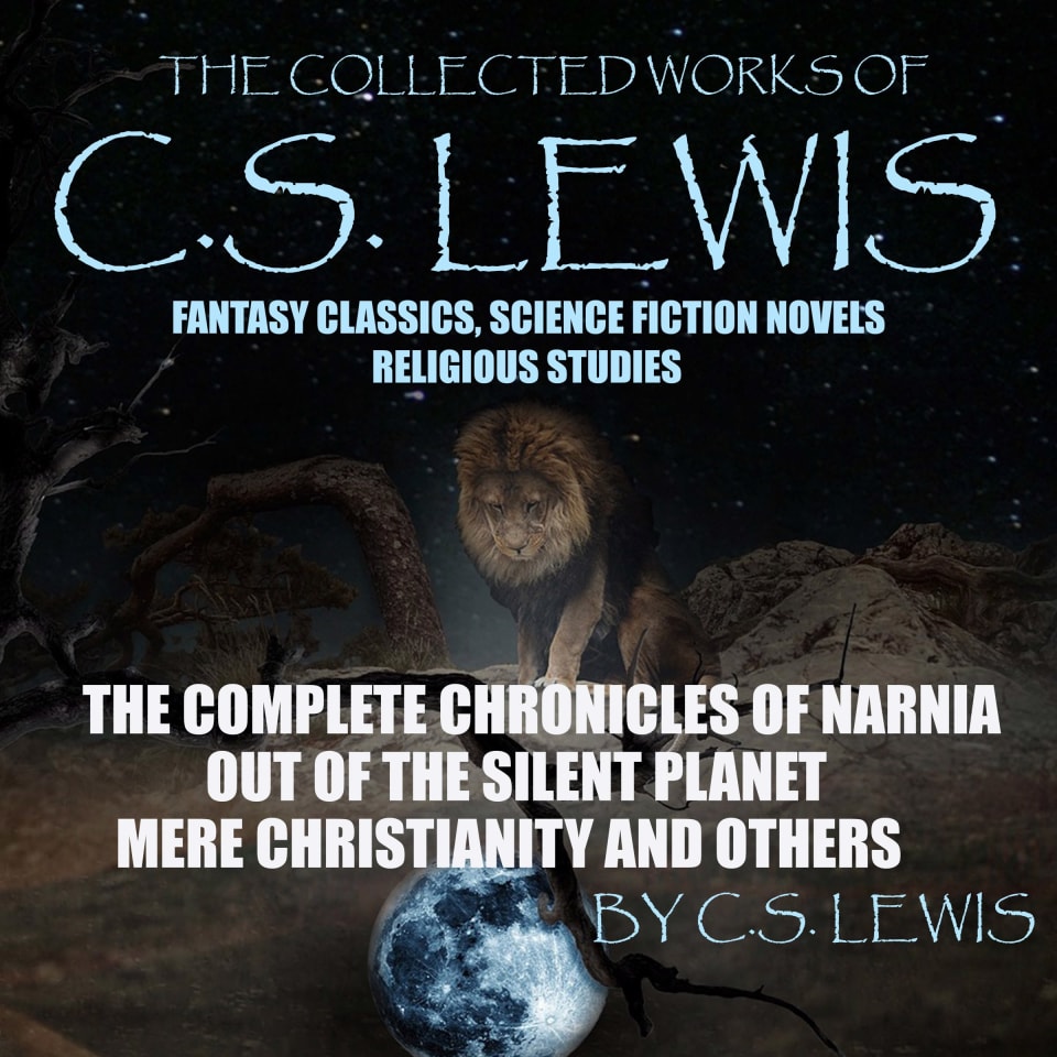 The Collected Works Of C.S. Lewis Fantasy Classics, Science Fiction ...