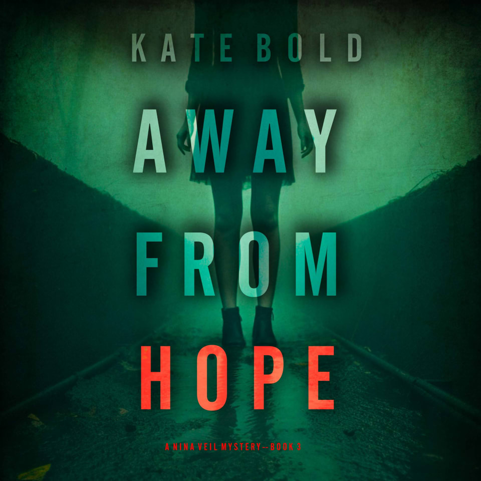 Away From Hope (A Nina Veil FBI Suspense Thriller—Book 3) by Kate Bold ...