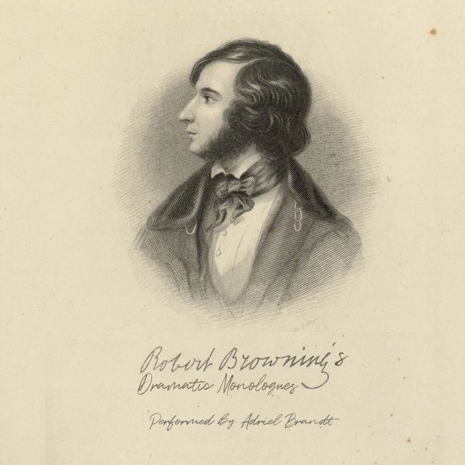 Robert Browning's Dramatic Monologues by Adriel Brandt & Robert ...