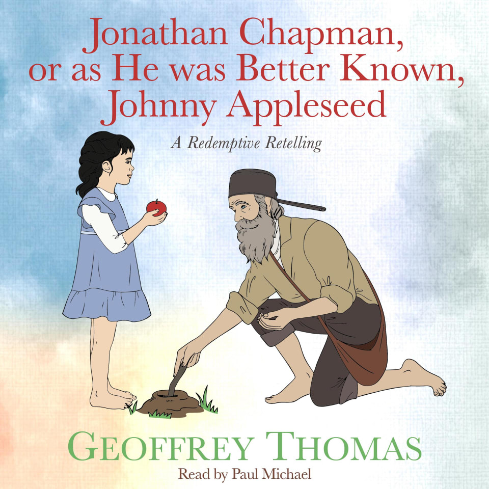 Jonathan Chapman, or as He was Better Known, Johnny Appleseed by ...
