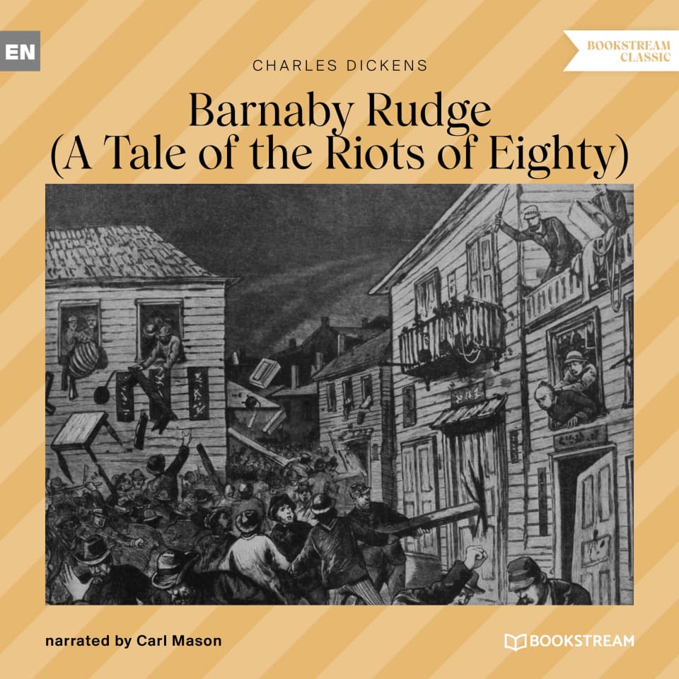Barnaby Rudge - A Tale of the Riots of Eighty (Unabridged) by Charles ...
