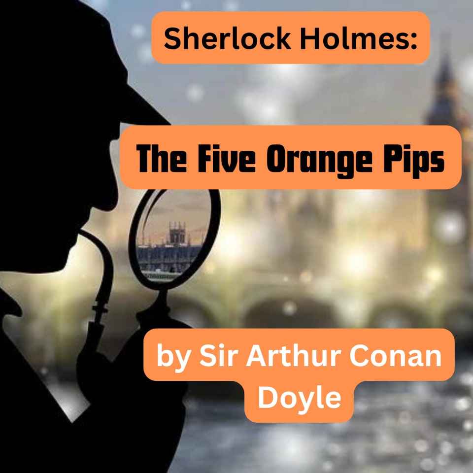Sherlock Holmes: The Five Orange Pips by Arthur Conan Doyle - Audiobook