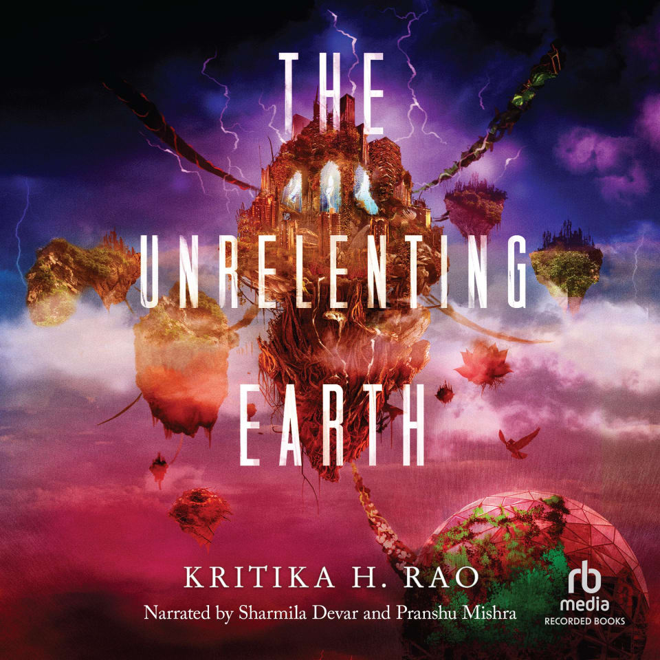 The Unrelenting Earth by Kritika H. Rao - Audiobook
