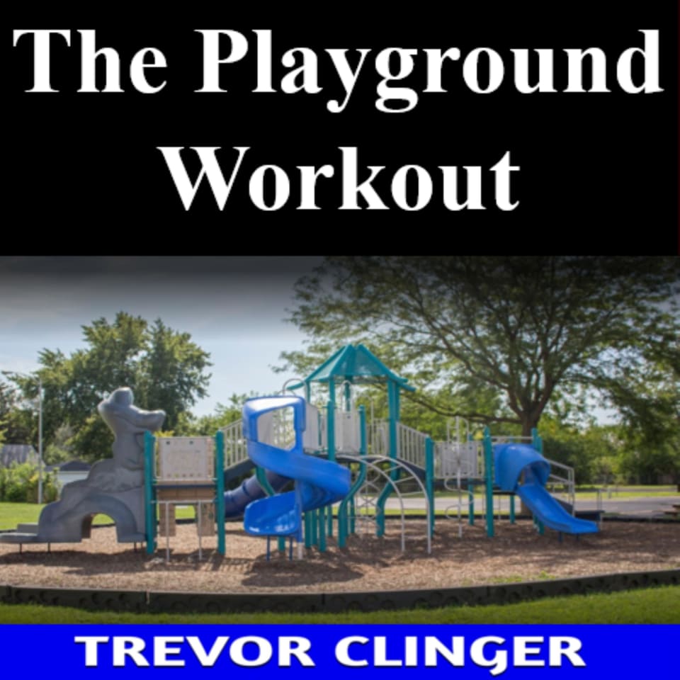 The Playground Workout by Trevor Clinger - Audiobook