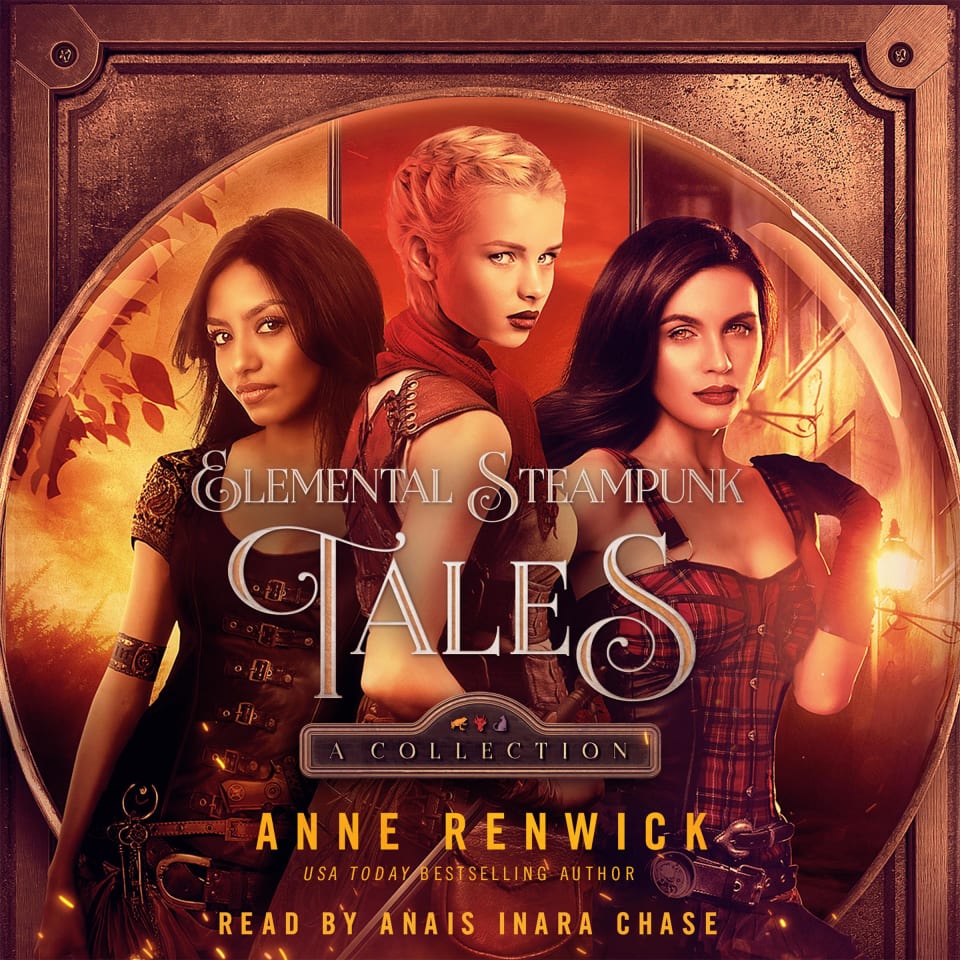 Elemental Steampunk Tales: A Collection by Anne Renwick - Audiobook