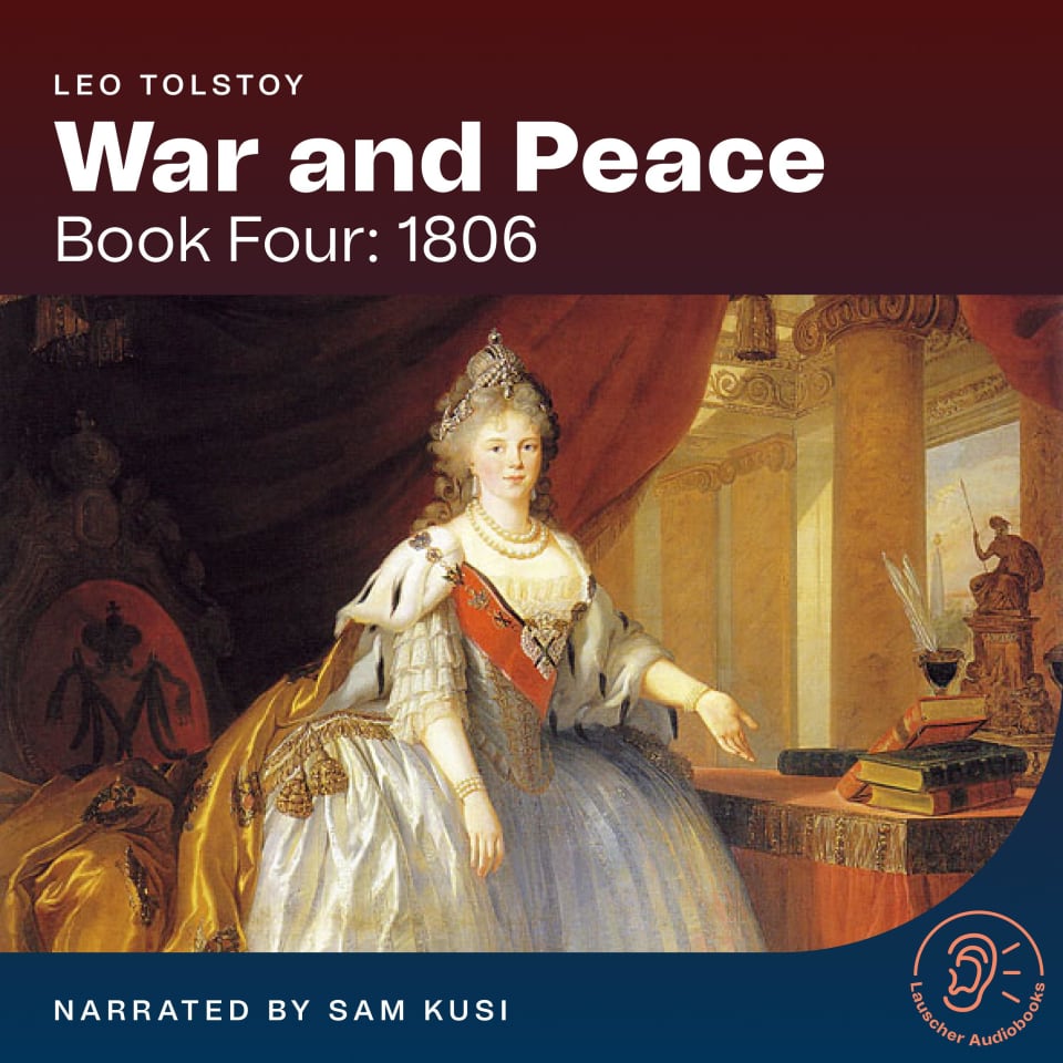 War and Peace (Book Four: 1806) by Leo Tolstoy - Audiobook