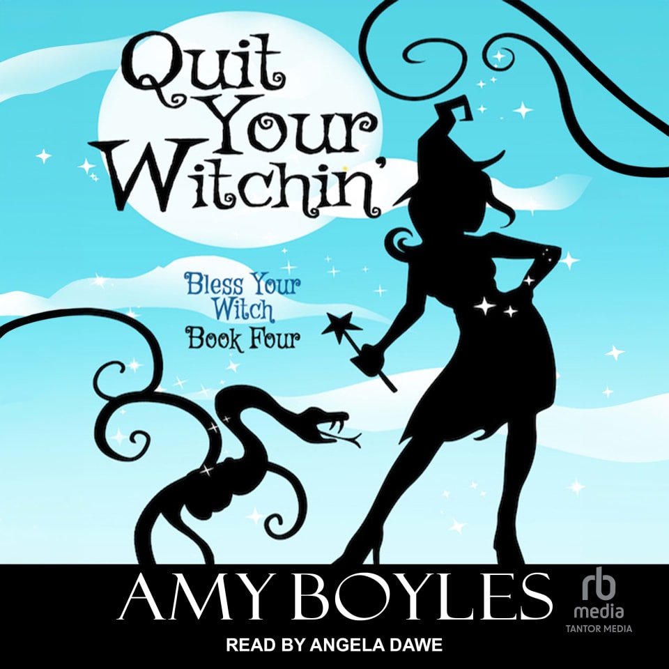 Quit Your Witchin' by Amy Boyles - Audiobook