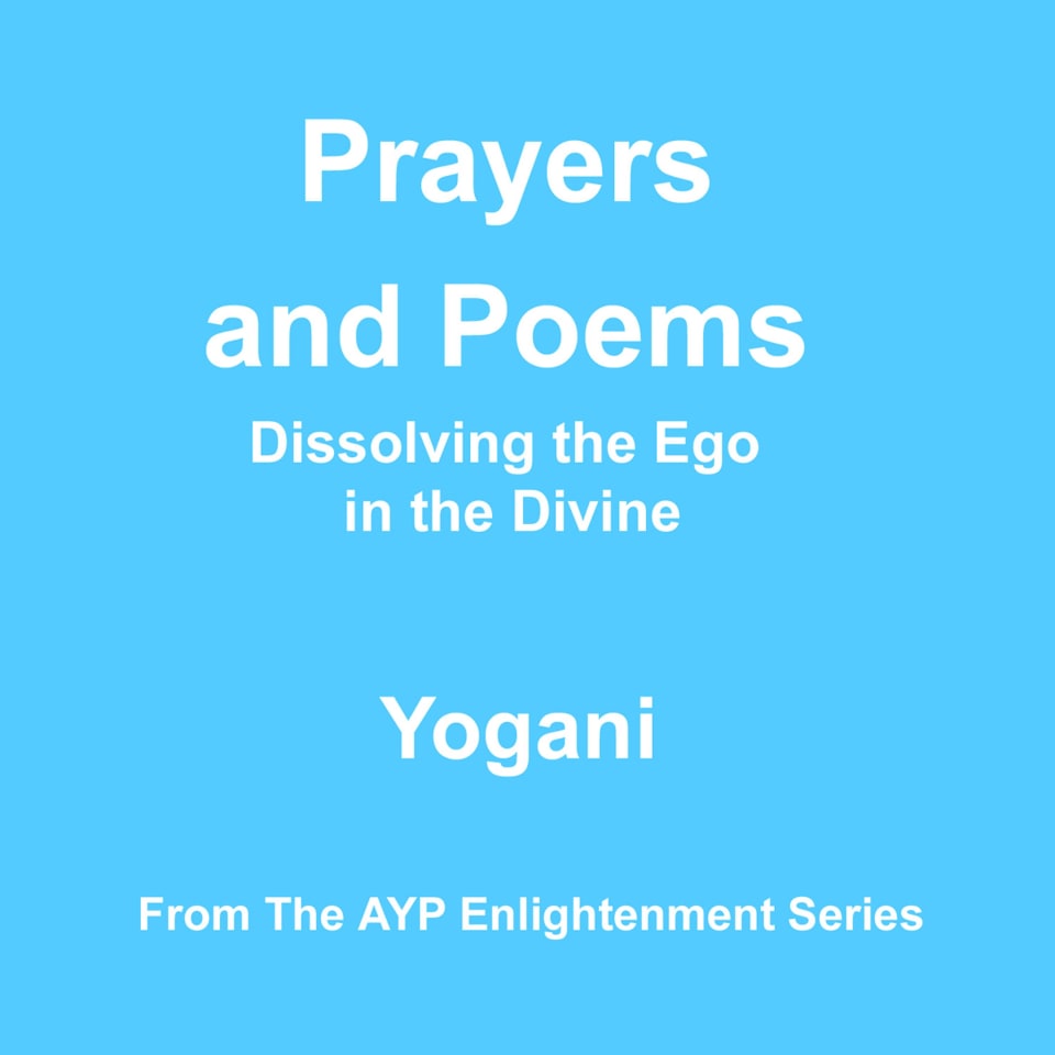 Prayers and Poems - Dissolving the Ego in the Divine by Yogani - Audiobook