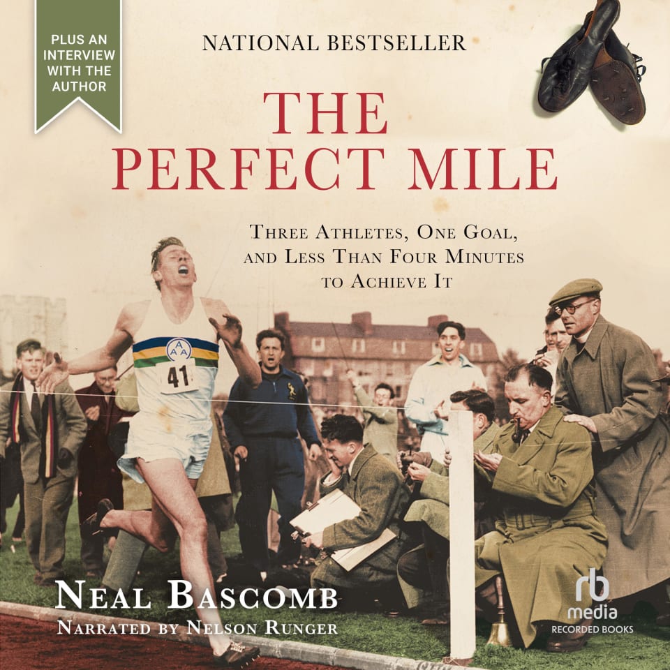 The Perfect Mile by Neal Bascomb - Audiobook