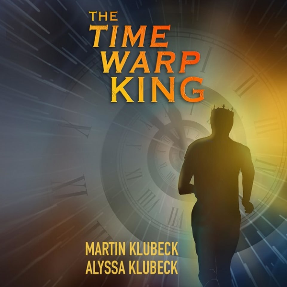 The Time Warp King by Alyssa Bishop & Martin Klubeck - Audiobook