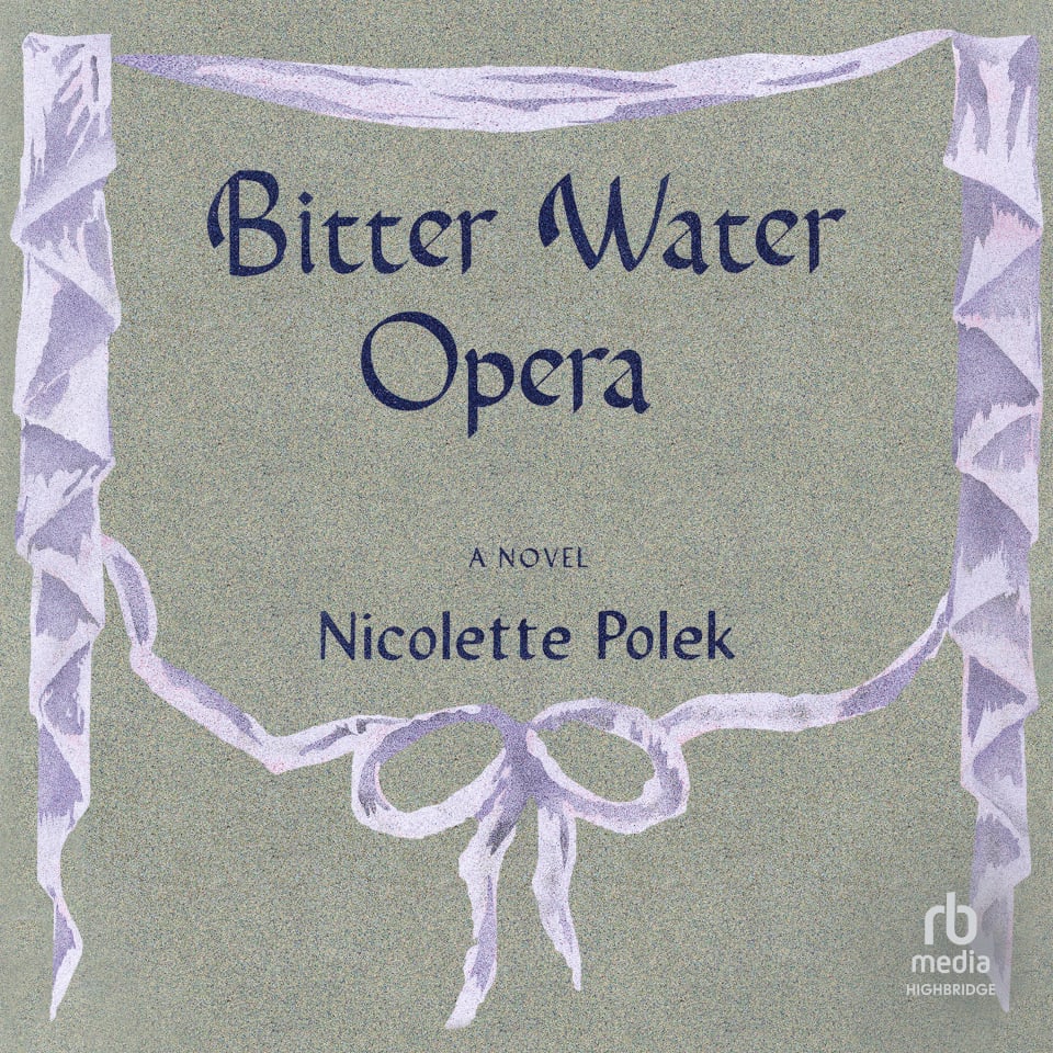 Bitter Water Opera by Nicolette Polek - Audiobook