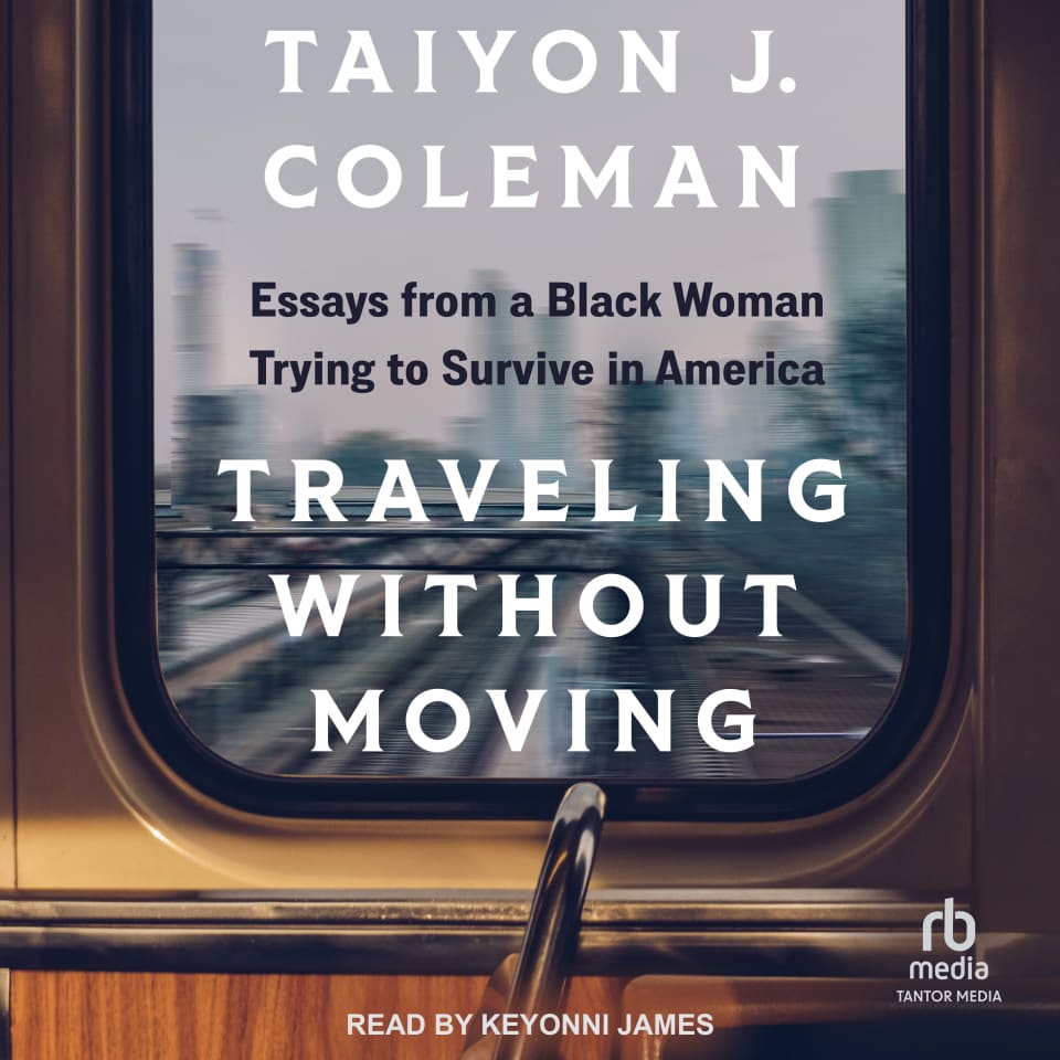 Traveling Without Moving by Taiyon J. Coleman - Audiobook