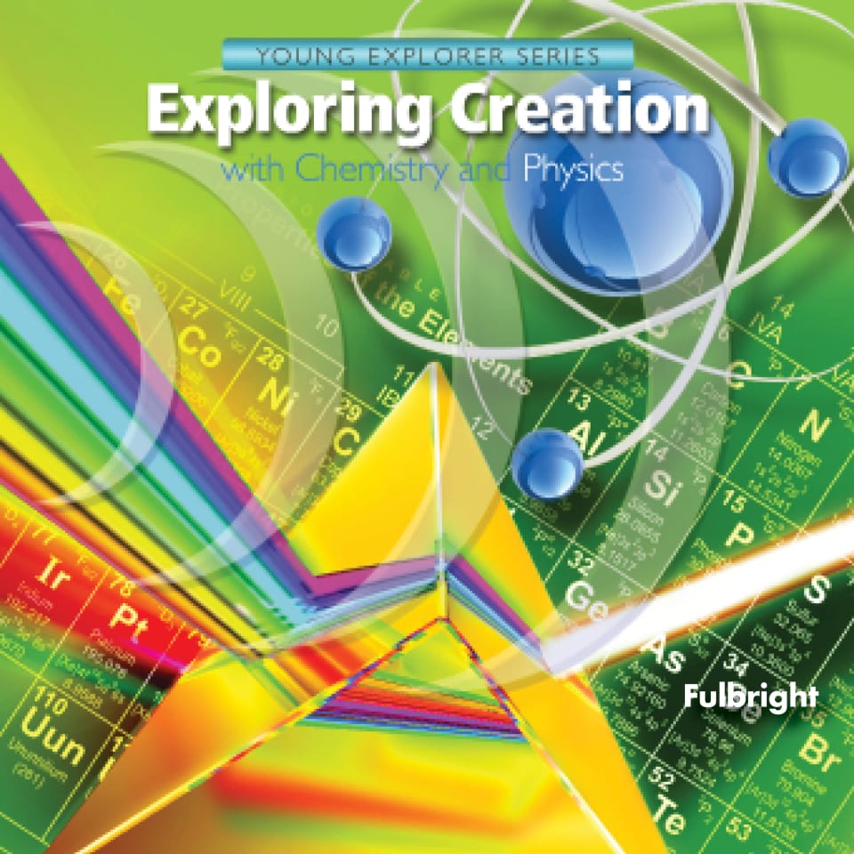 Exploring Creation with Chemistry and Physics by Jeannie K. Fulbright ...