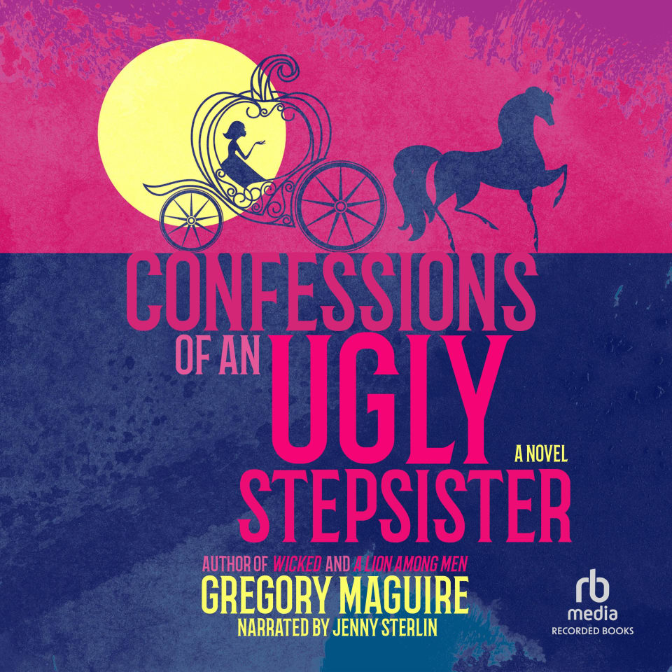Confessions Of An Ugly Stepsister by Gregory Maguire - Audiobook