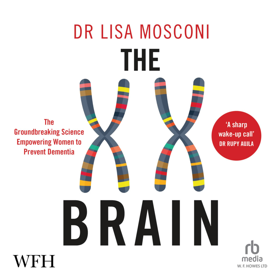 The XX Brain by Lisa Mosconi & Maria Shriver - Audiobook