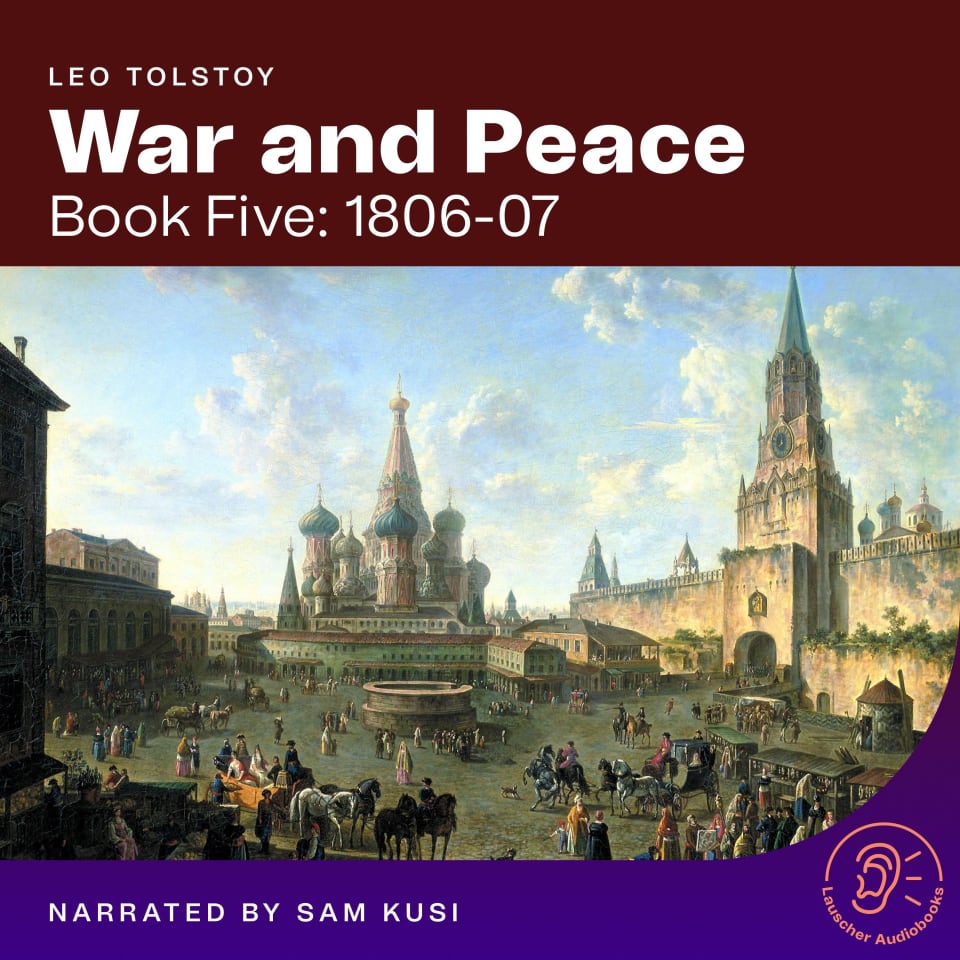 War and Peace (Book Five: 1806-07) by Leo Tolstoy - Audiobook