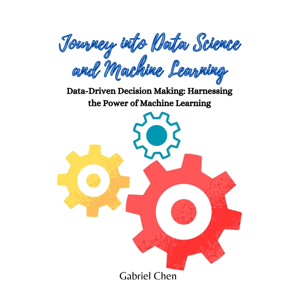 Journey Into Data Science And Machine Learning By Gabriel Chen Audiobook 
